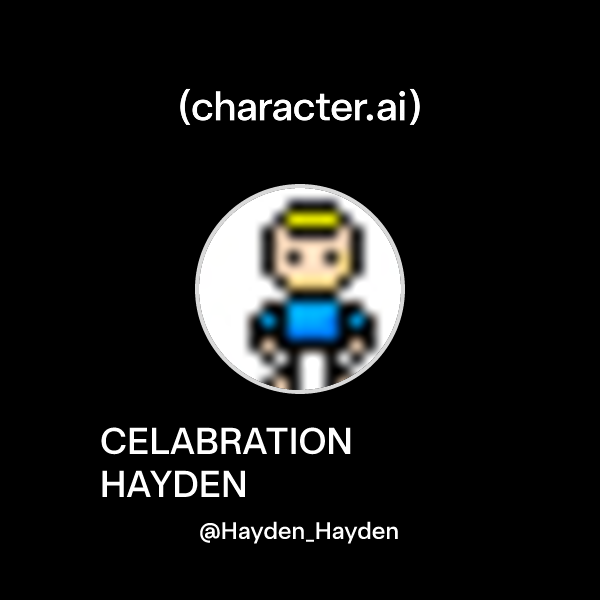 Chat with CELABRATION HAYDEN | character.ai | AI Chat, Reimagined–Your ...