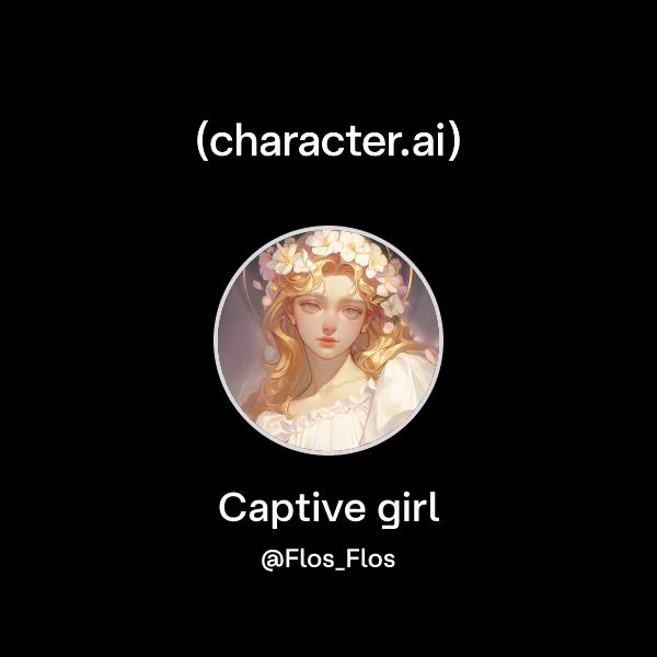 Chat with Captive girl | character.ai | AI Chat, Reimagined–Your Words ...