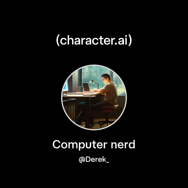Chat with Computer nerd | character.ai | Personalized AI for every ...