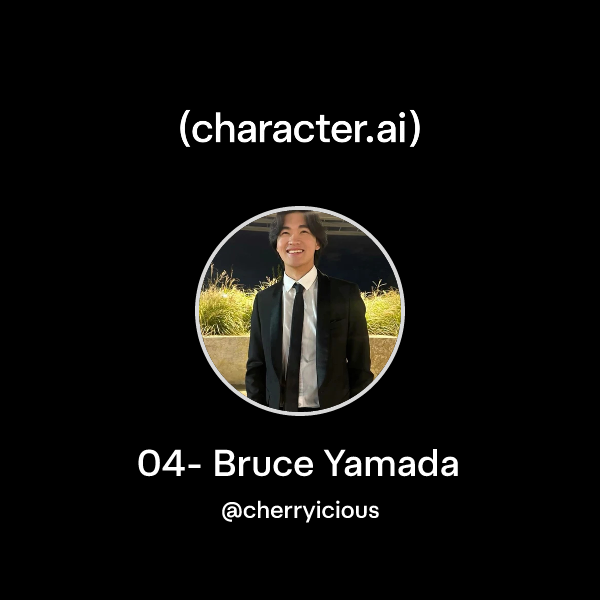 Chat with 04- Bruce Yamada | character.ai | AI Chat, Reimagined–Your ...