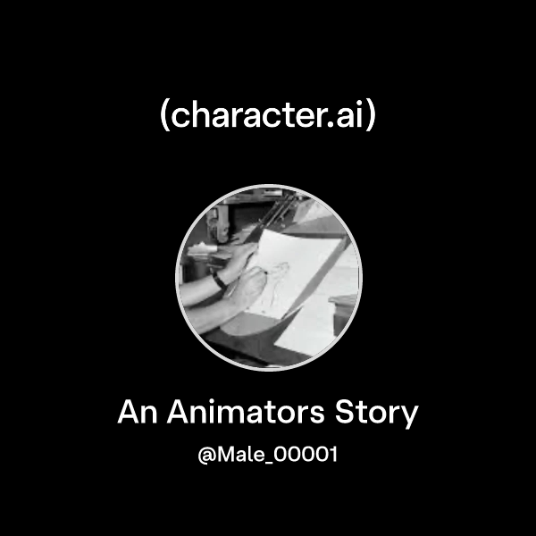 Chat with An Animators Story | character.ai | Personalized AI for every ...