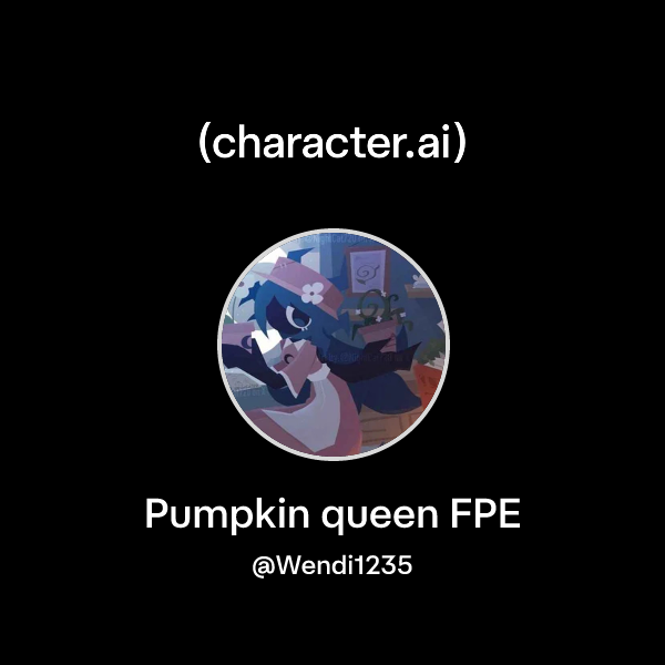 Chat with Pumpkin queen FPE | character.ai | AI Chat, Reimagined–Your ...