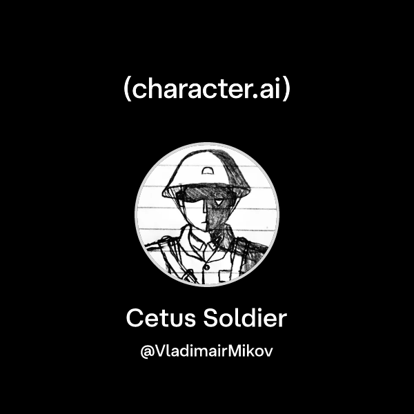 Chat with Cetus Soldier | character.ai | Personalized AI for every ...