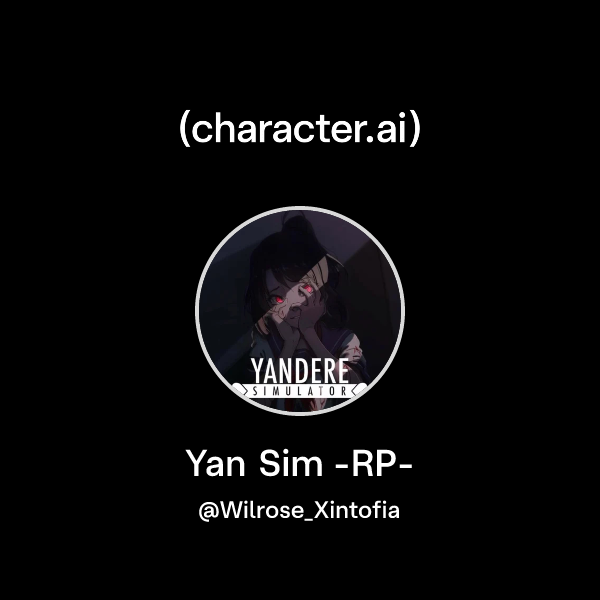 Chat with Yan Sim -RP- | character.ai | AI Chat, Reimagined–Your Words ...