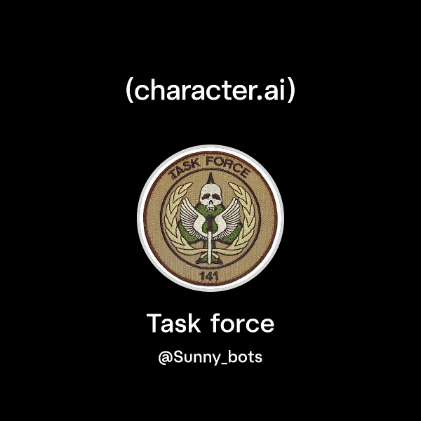 Chat with Task force | character.ai | AI Chat, Reimagined–Your Words ...