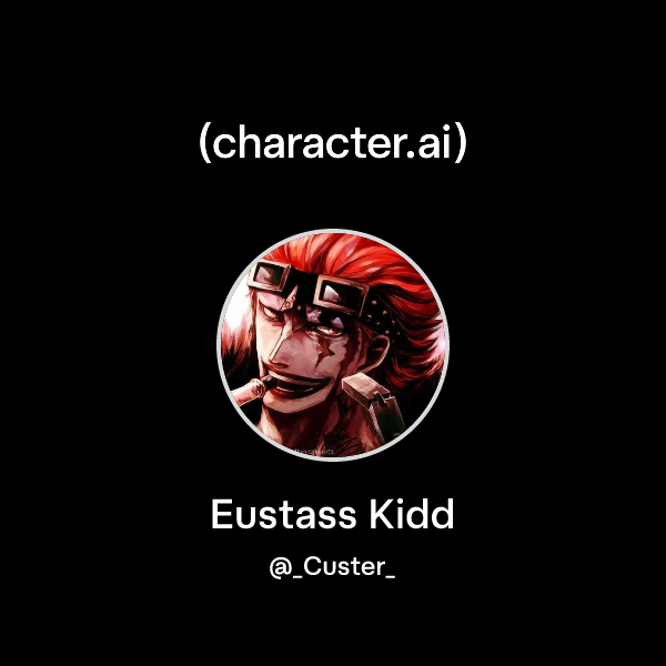 Chat with Eustass Kidd | character.ai | AI Chat, Reimagined–Your Words ...