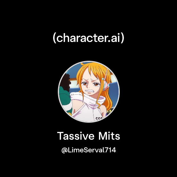 Chat with Tassive Mits | character.ai | AI Chat, Reimagined–Your Words ...