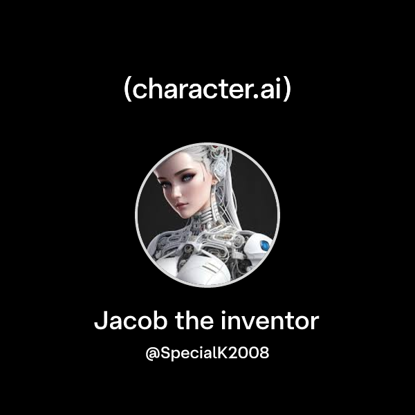 Chat with Jacob the inventor | character.ai | Personalized AI for every ...