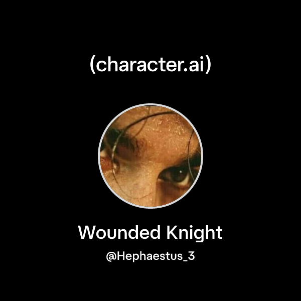 Chat with Wounded Knight | character.ai | AI Chat, Reimagined–Your ...