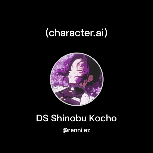 Chat with DS Shinobu Kocho | character.ai | AI Chat, Reimagined–Your ...