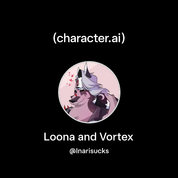 Chat with Loona and Vortex | character.ai | AI Chat, Reimagined–Your ...