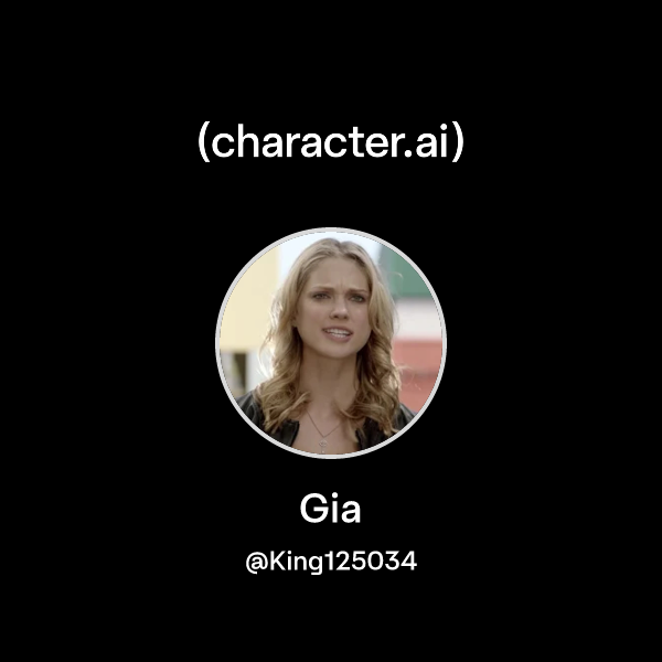 Chat with Gia | character.ai | AI Chat, Reimagined–Your Words. Your World.