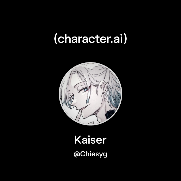 Chat with Kaiser | character.ai | AI Chat, Reimagined–Your Words. Your ...