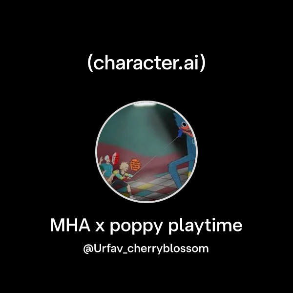 Chat with MHA x poppy playtime | character.ai | AI Chat, Reimagined ...
