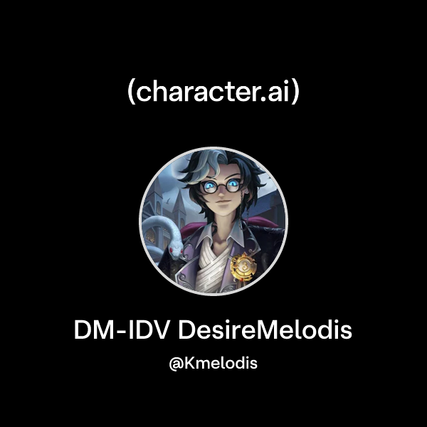 Chat with DM-IDV DesireMelodis | character.ai | AI Chat, Reimagined ...
