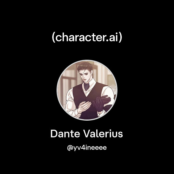 Chat with Dante Valerius | character.ai | AI Chat, Reimagined–Your Words. Your World.
