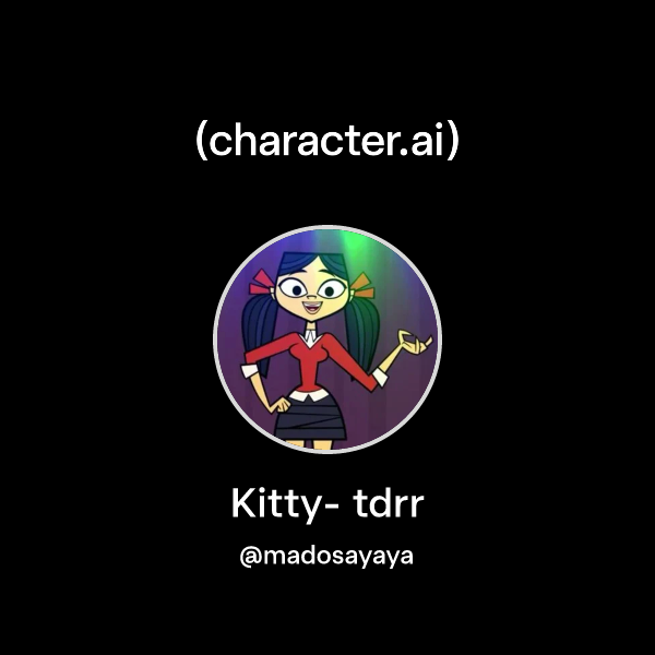 Chat with Kitty- tdrr | character.ai | Personalized AI for every moment ...