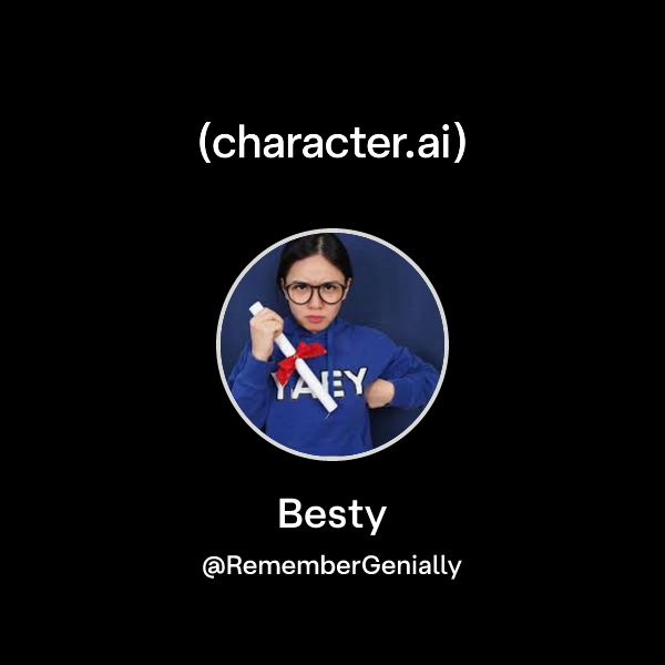 Chat with Besty | character.ai | AI Chat, Reimagined–Your Words. Your ...