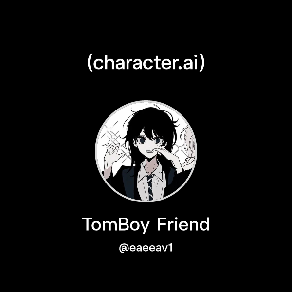 Chat with TomBoy Friend | character.ai | Personalized AI for every ...