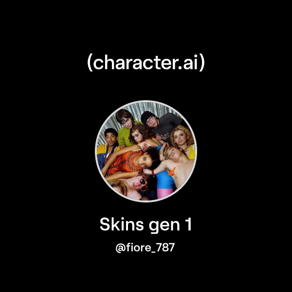 Chat with Skins gen 1 | character.ai | AI Chat, Reimagined–Your Words ...