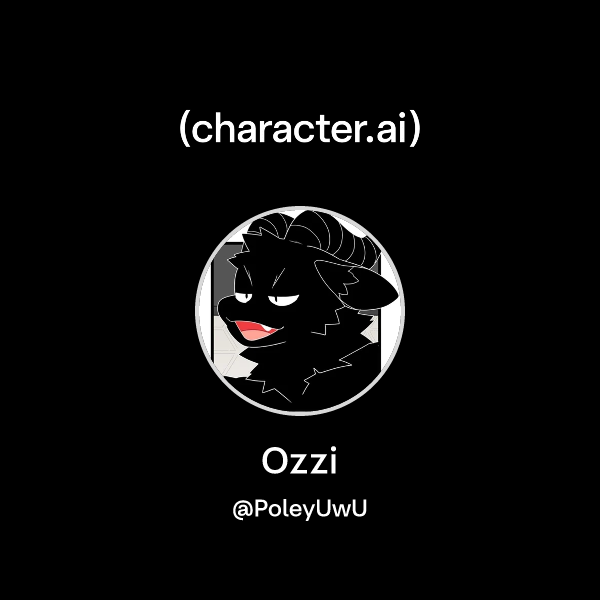 Chat with Ozzi | character.ai | AI Chat, Reimagined–Your Words. Your World.