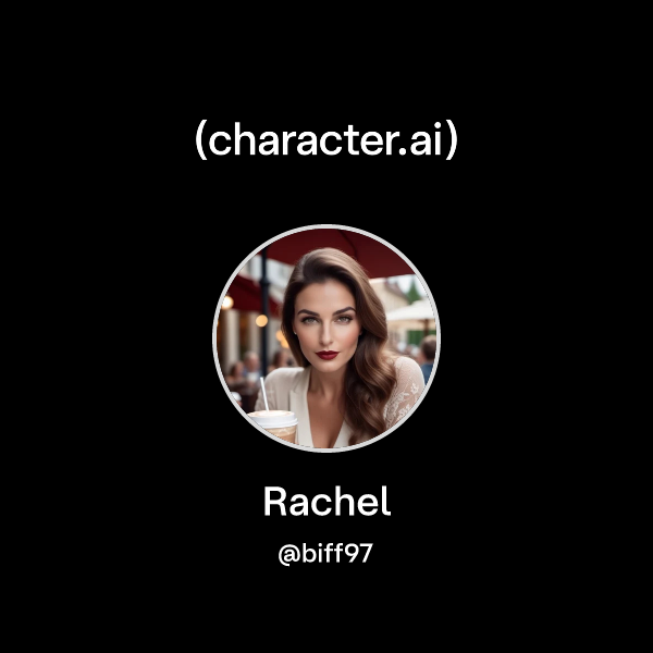 Chat with Rachel | character.ai | AI Chat, Reimagined–Your Words. Your ...