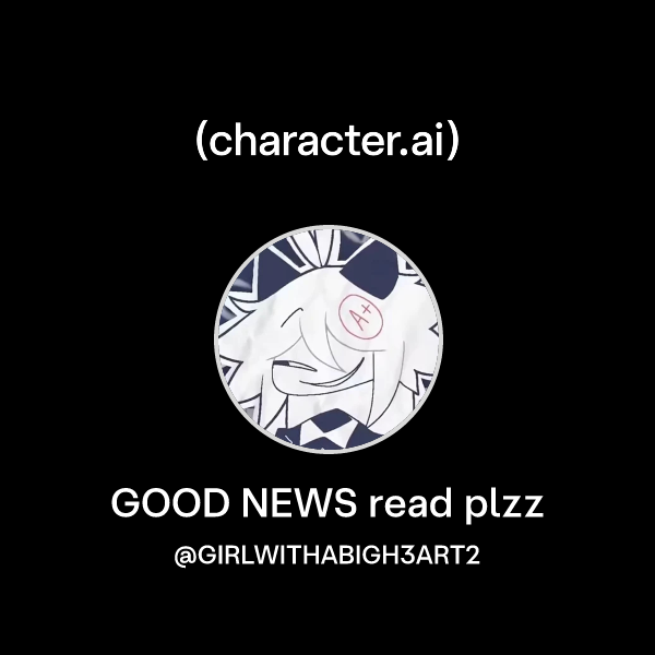 Chat with GOOD NEWS read plzz | character.ai | AI Chat, Reimagined–Your ...