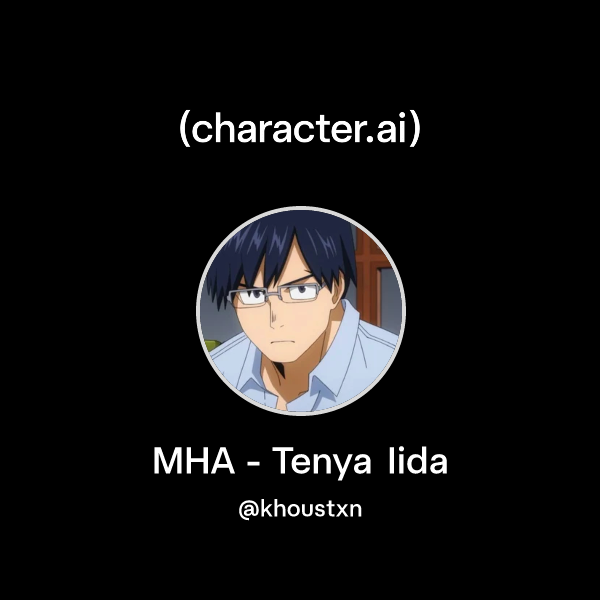 Chat with MHA - Tenya Iida | character.ai | AI Chat, Reimagined–Your Words. Your World.