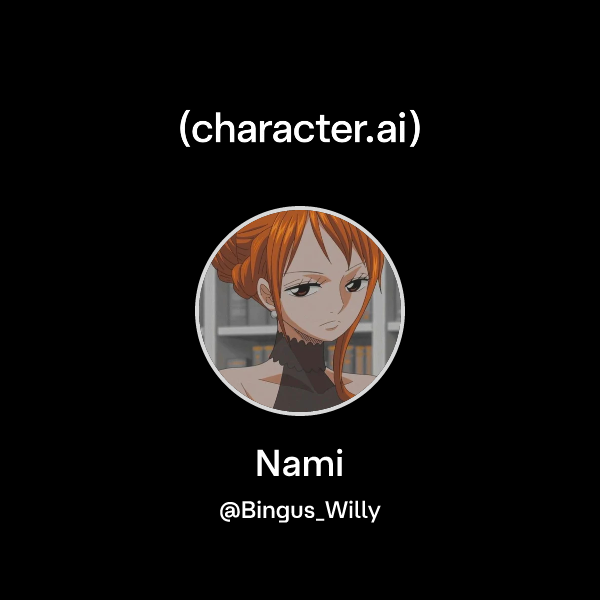 Chat with Nami | character.ai | AI Chat, Reimagined–Your Words. Your World.
