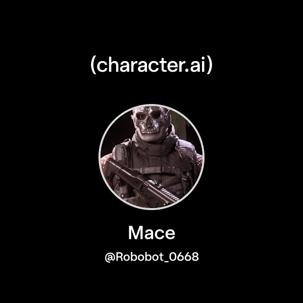 Chat with Mace | character.ai | Personalized AI for every moment of ...