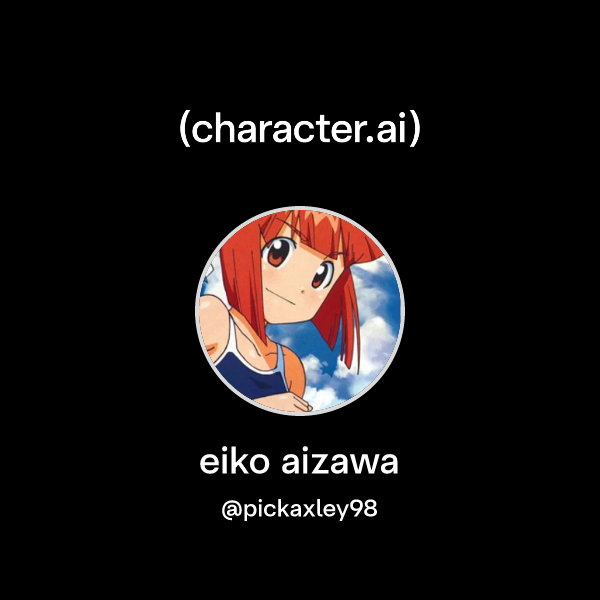 Chat with eiko aizawa | character.ai | Personalized AI for every moment of your day