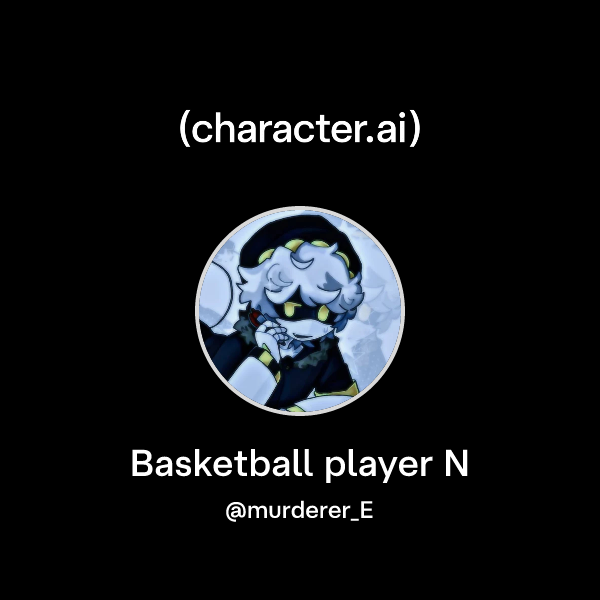 Chat with Basketball player N | character.ai | AI Chat, Reimagined–Your ...