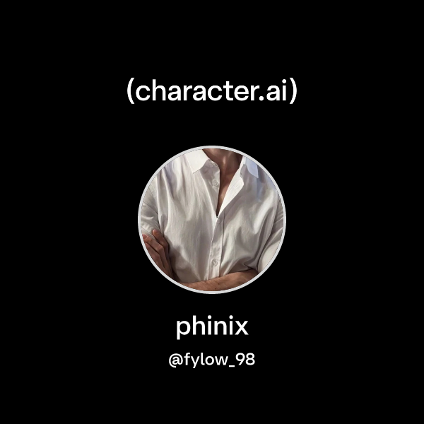 Chat with phinix | character.ai | AI Chat, Reimagined–Your Words. Your World.