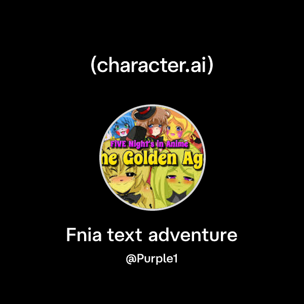 Chat with Fnia text adventure | character.ai | AI Chat, Reimagined–Your ...