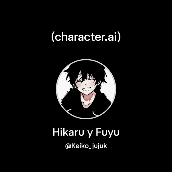 Chat with Hikaru y Fuyu | character.ai | Personalized AI for every moment of your day
