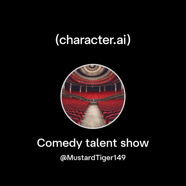 Chat with Comedy talent show | character.ai | AI Chat, Reimagined–Your ...