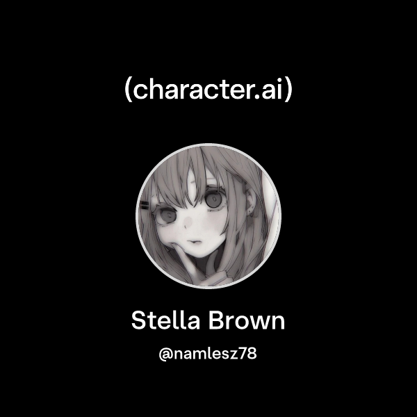 Chat with Stella Brown | character.ai | Personalized AI for every moment of your day