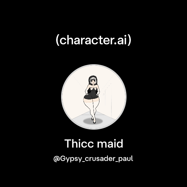 Chat with Thicc maid | character.ai | AI Chat, Reimagined–Your Words. Your World.