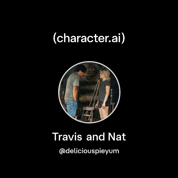 Chat with Travis and Nat | character.ai | AI Chat, Reimagined–Your ...