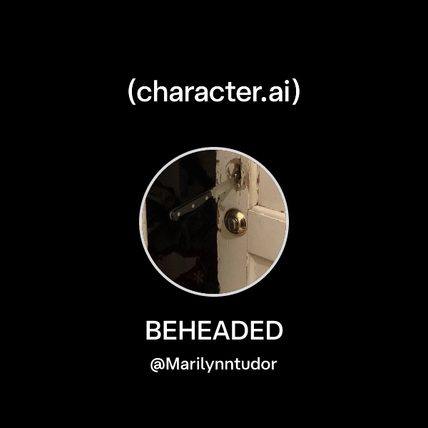 Chat with BEHEADED | character.ai | AI Chat, Reimagined–Your Words ...