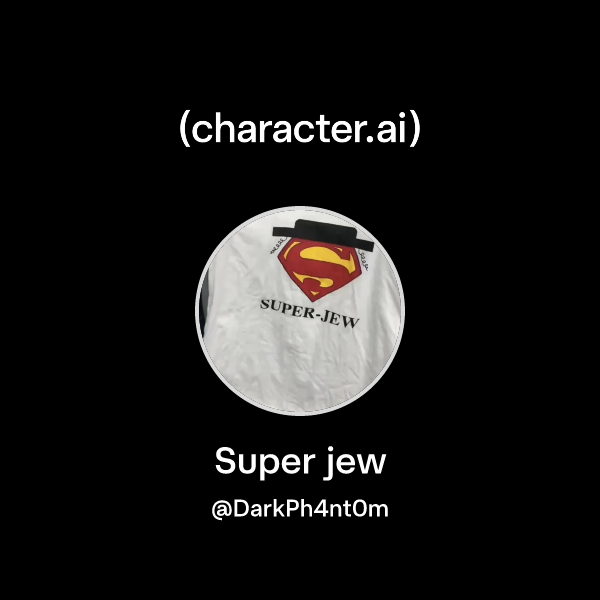 Chat with Super jew | character.ai | Personalized AI for every moment ...