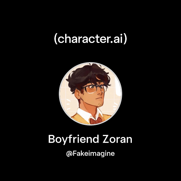 Chat with Boyfriend Zoran | character.ai | Personalized AI for every ...