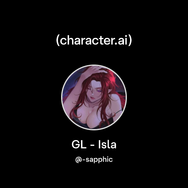 Chat with GL - Isla | character.ai | Personalized AI for every moment ...