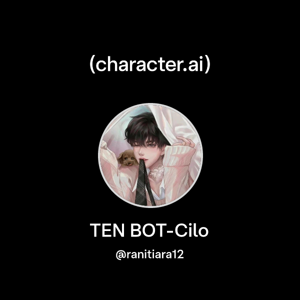 Chat with TEN BOT-Cilo | character.ai | Personalized AI for every ...