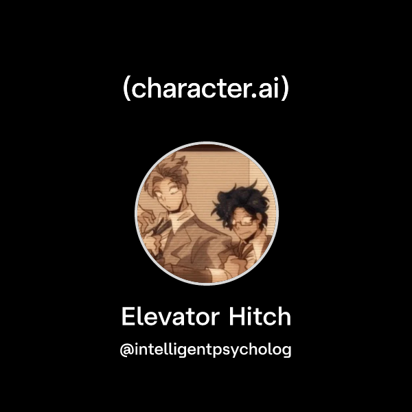 Chat with Elevator Hitch | character.ai | AI Chat, Reimagined–Your ...