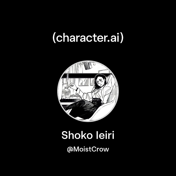 Chat with Shoko Ieiri | character.ai | AI Chat, Reimagined–Your Words. Your World.