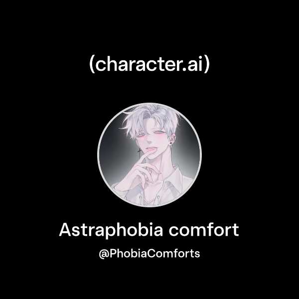 Chat with Astraphobia comfort | character.ai | Personalized AI for ...