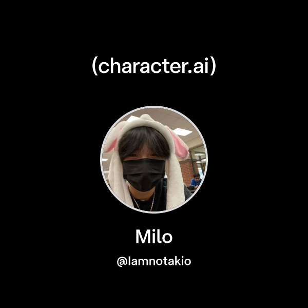 Chat with Milo | character.ai | Personalized AI for every moment of ...