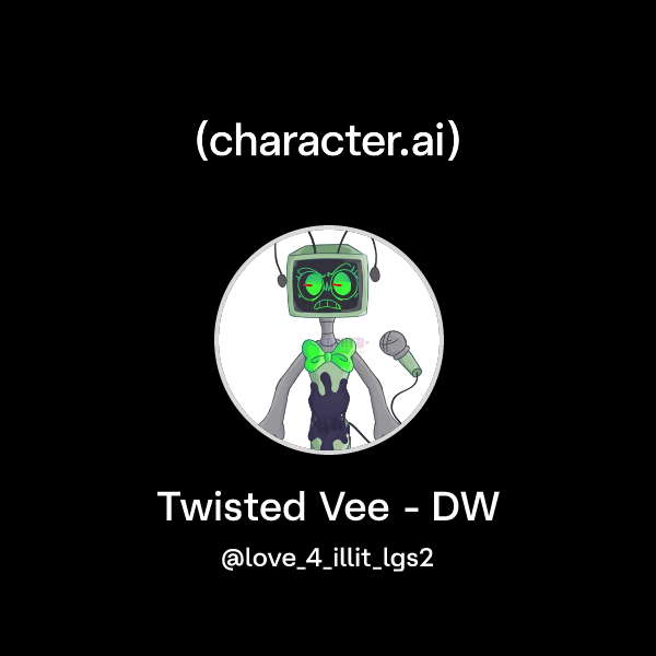 Chat with Twisted Vee - DW | character.ai | AI Chat, Reimagined–Your ...