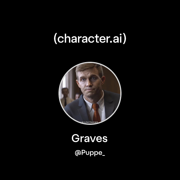 Chat with Graves | character.ai | AI Chat, Reimagined–Your Words. Your ...